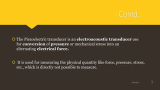 Piezoelectric transducer and its working | PPTX