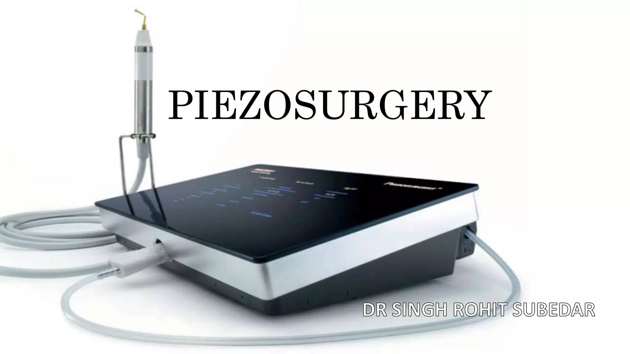 Piezosurgery | PPTX | Dental Health | Diseases and Conditions