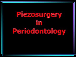 Piezosurgery | PPTX