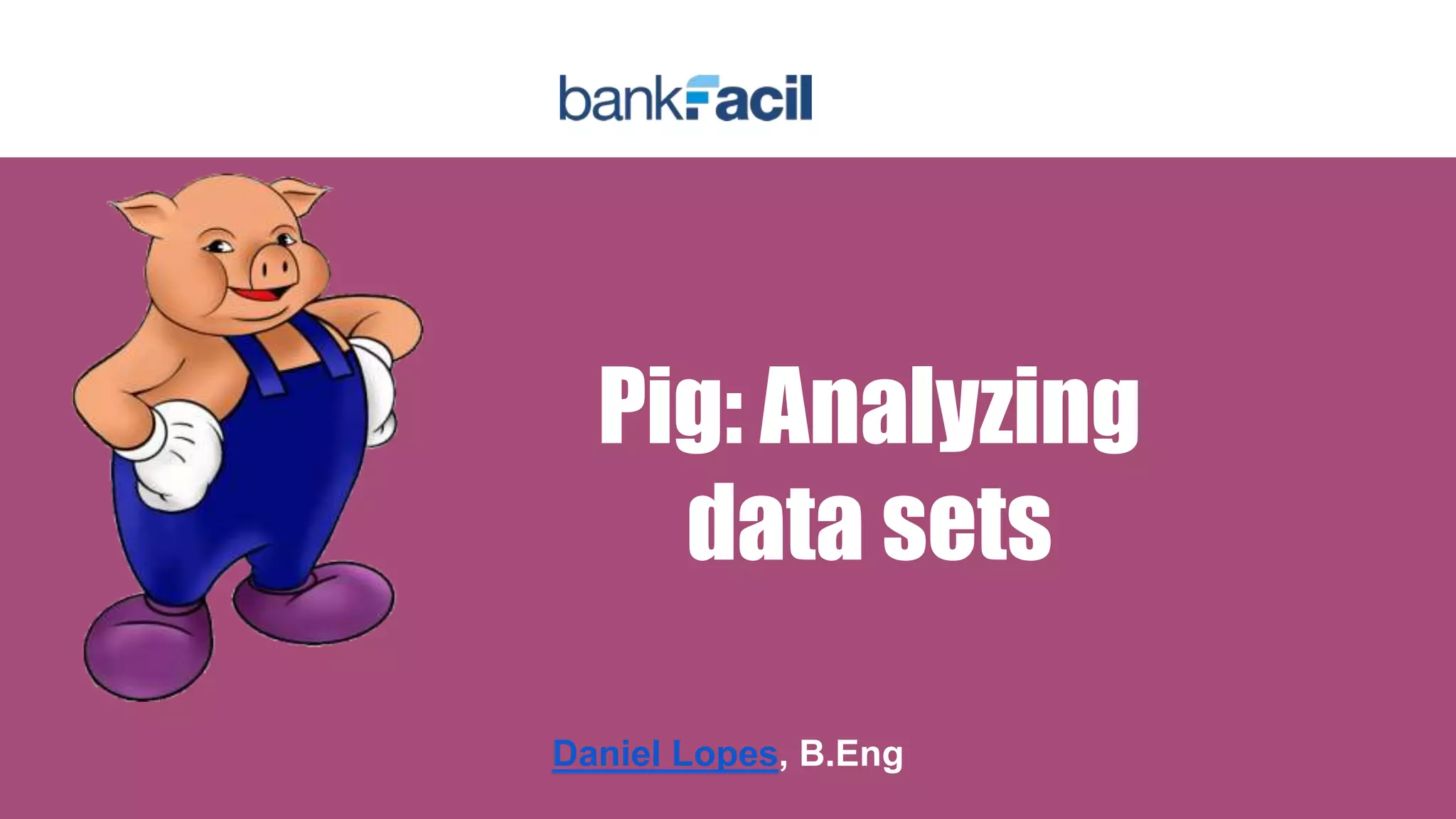 Pig - Analyzing data sets | PPTX