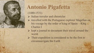 Pigafetta Lecture.pptx history and readings | PPTX | Geography | Science