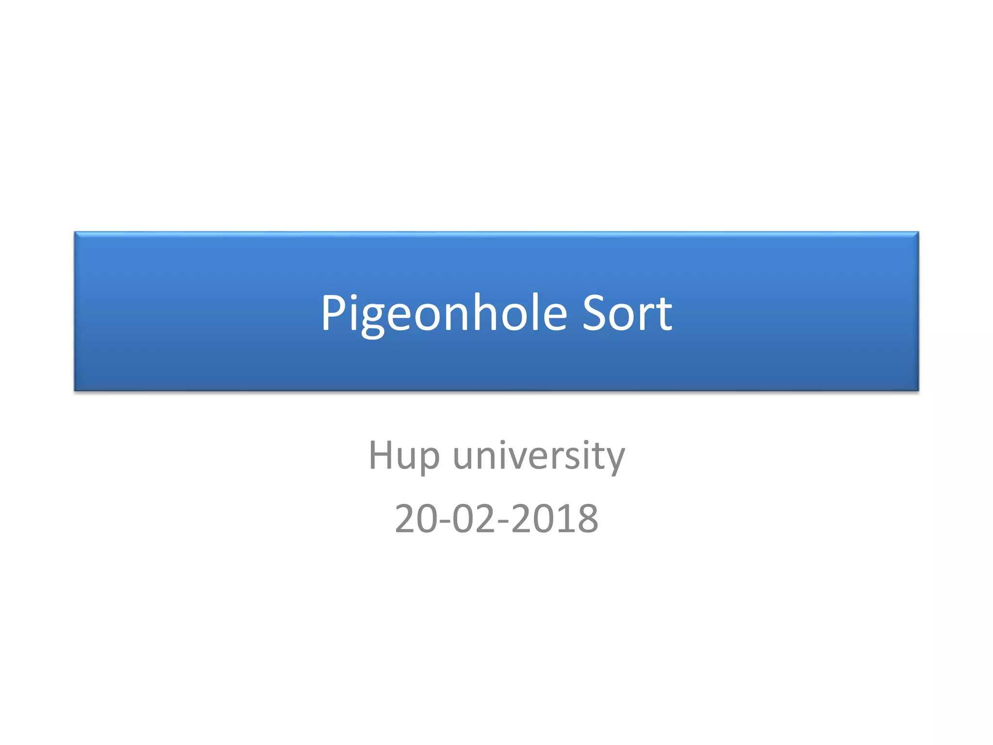 Pigeonhole sort | PPTX | Science
