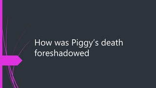 Piggy Character Analysis: Lord of the Flies | PPTX