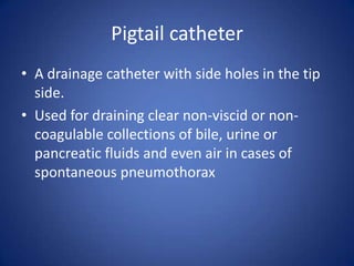 Pigtail catheter | PPTX