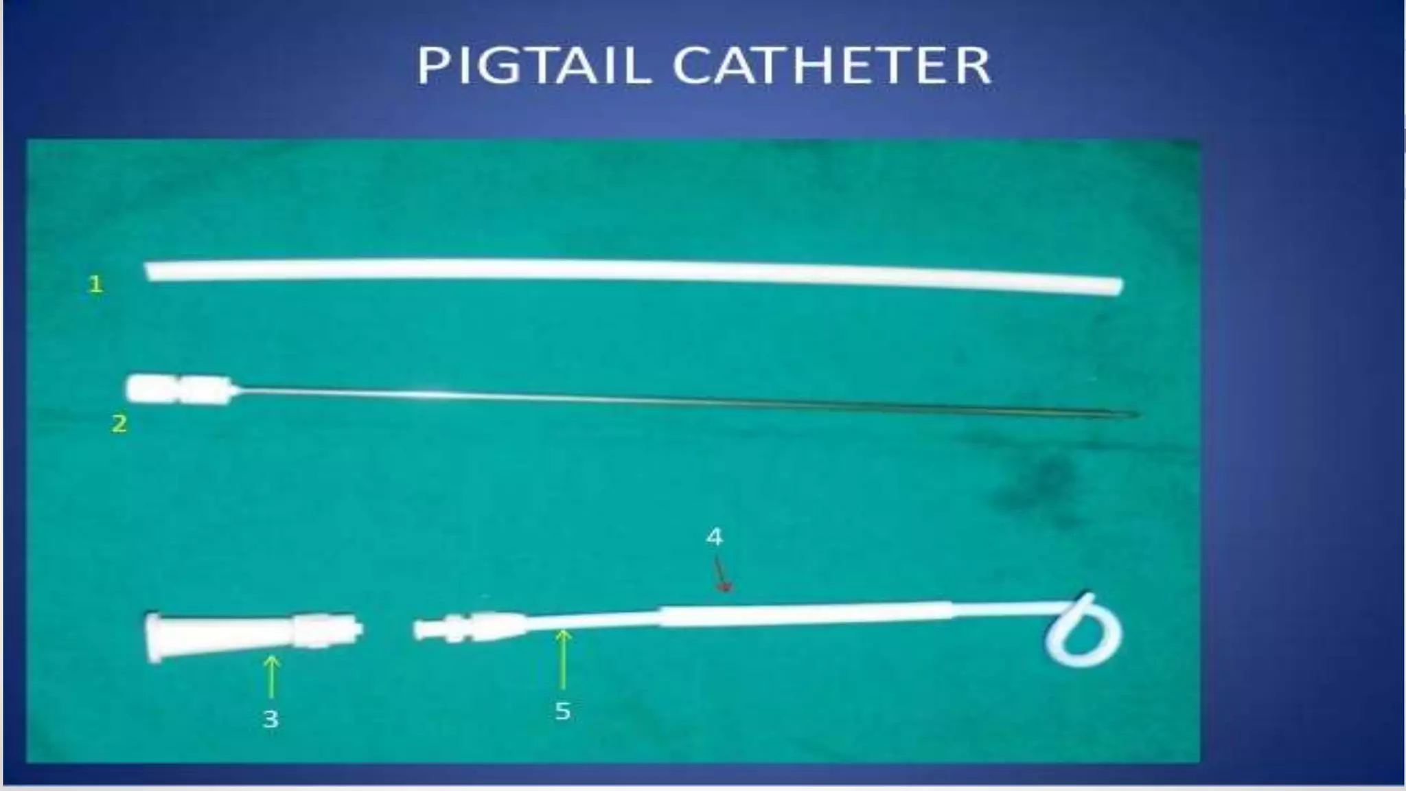 Pigtail catheter | PPTX