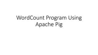 Pig WordCount PPT.pptx