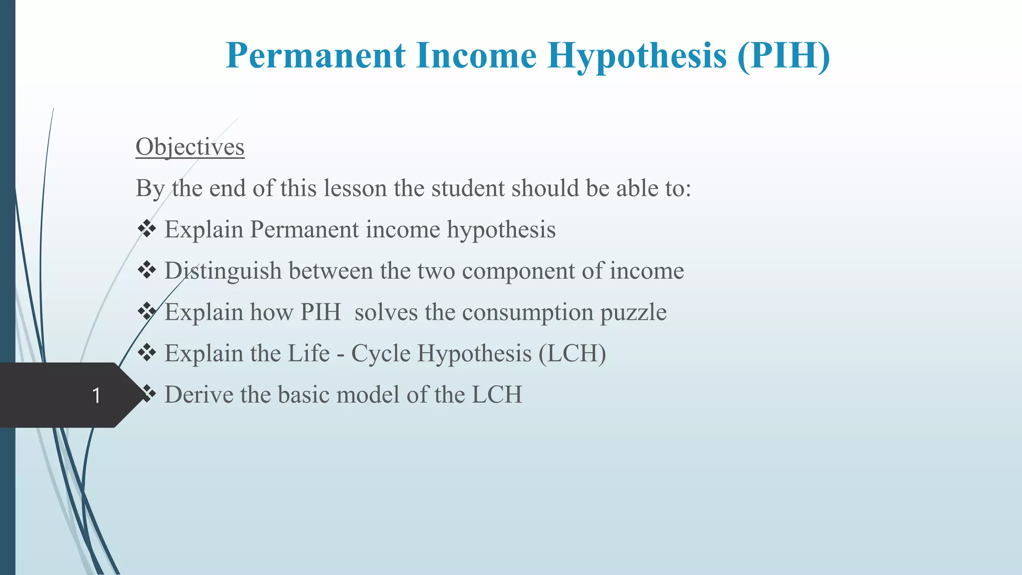 Permanent and Life Cycle Income Hypothesis | PPTX