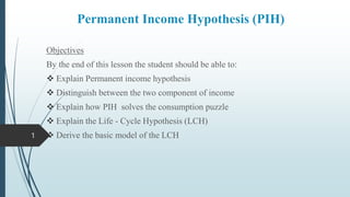 Permanent and Life Cycle Income Hypothesis | PPTX