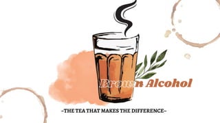 Brown Alcohol.pptx