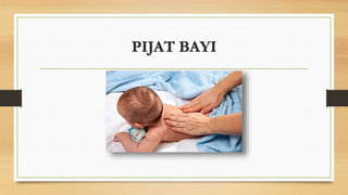 PIJAT neonatus bayi dan balita sehat oke.pptx