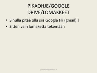 Google Drive lomakkeet (Forms) Pikaohje | PPT