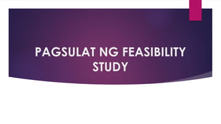 FILILINO SA PILING LARANG. FEASIBILITY STUDY. | PPTX