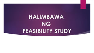 FILILINO SA PILING LARANG. FEASIBILITY STUDY. | PPTX