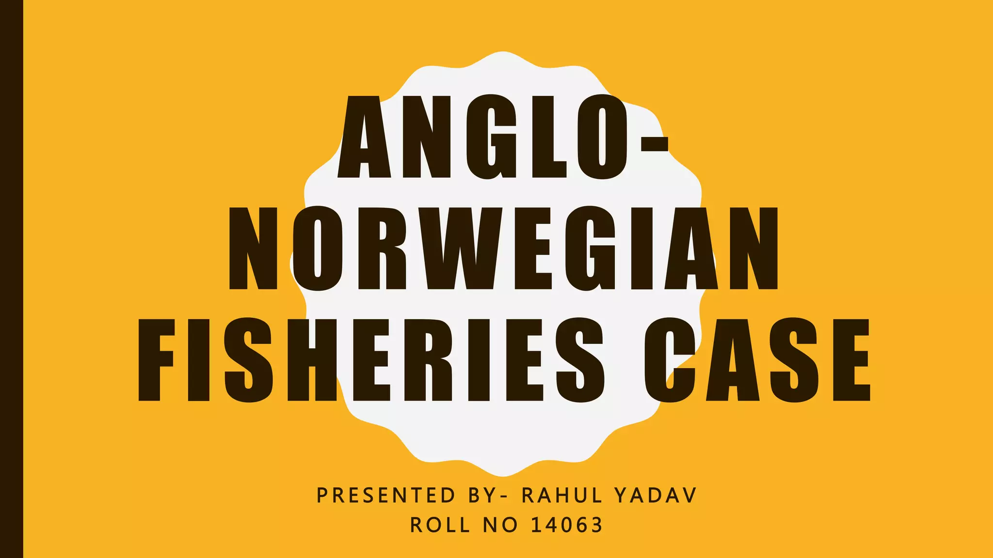 Anglo Norwegian Fisheries Case | PPTX