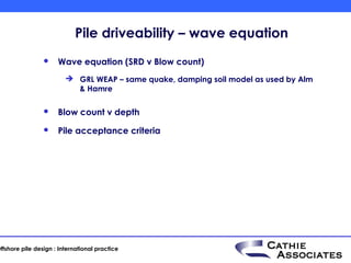 Offshore pile design according to international practice | PPT