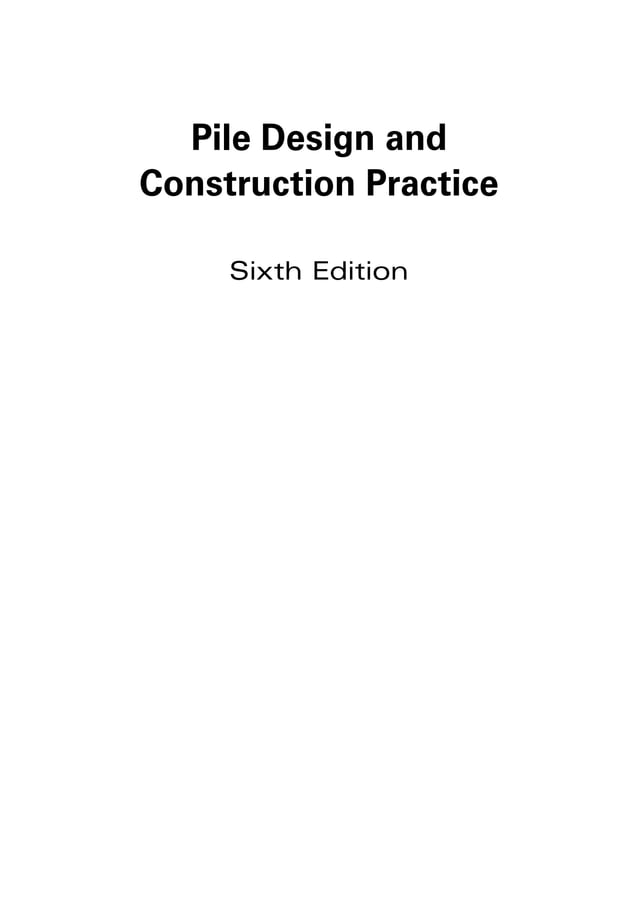 Pile Design and Construction Practice, Sixth Edition ( PDFDrive ).pdf