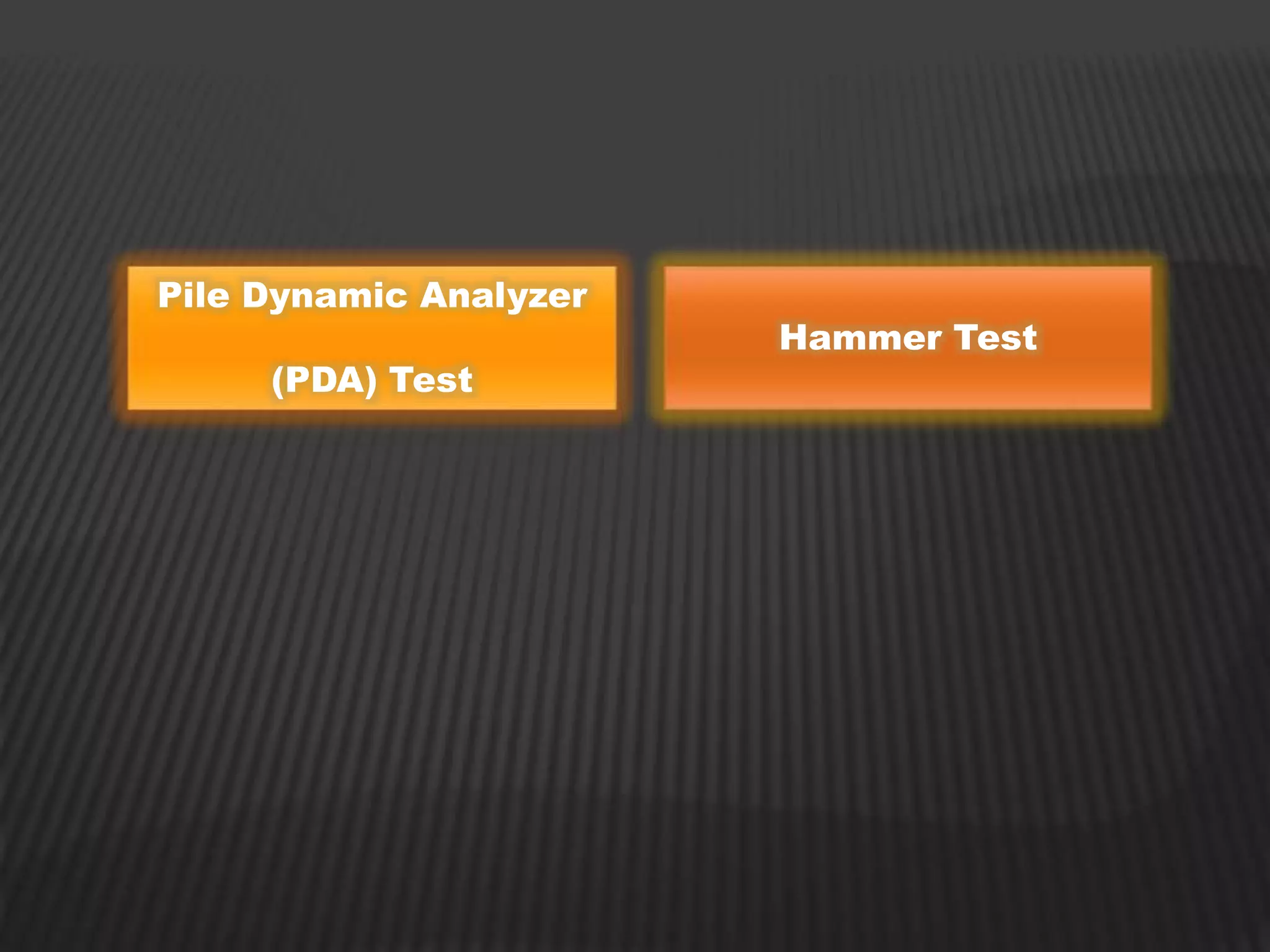 Pile Dynamic Analyzer (PDA) Test and Hammer Test | PPTX