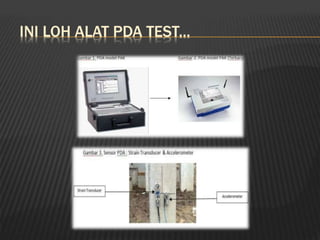 Pile Dynamic Analyzer (PDA) Test and Hammer Test | PPTX