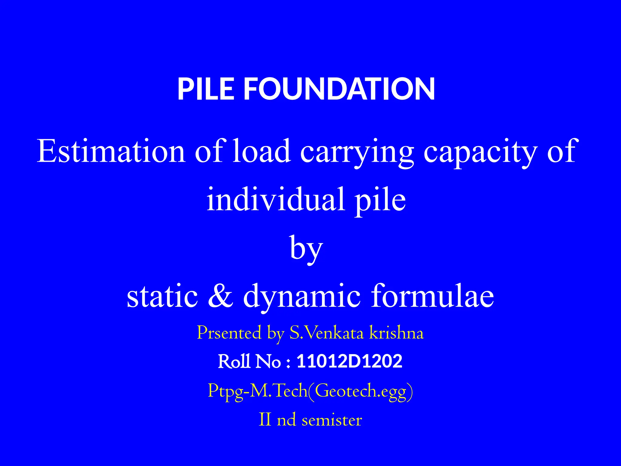 pile foundation_Estimation of load carrying capacity of individual pile ...