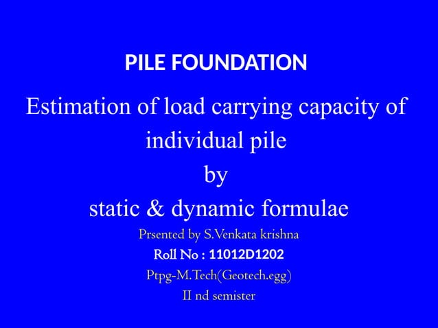 pile foundation_Estimation of load carrying capacity of individual pile .pptx