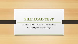 Pile load test ppt | PPTX