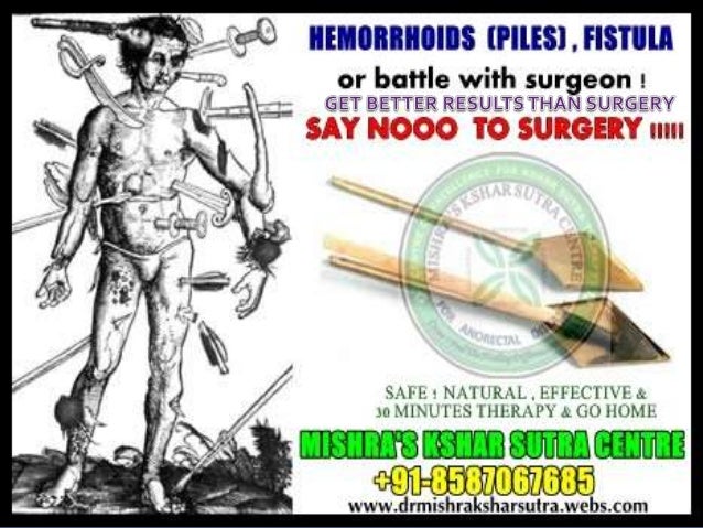 Piles Fistula In Ano Kshar Sutra Therapy Treatment Mishras Kshar