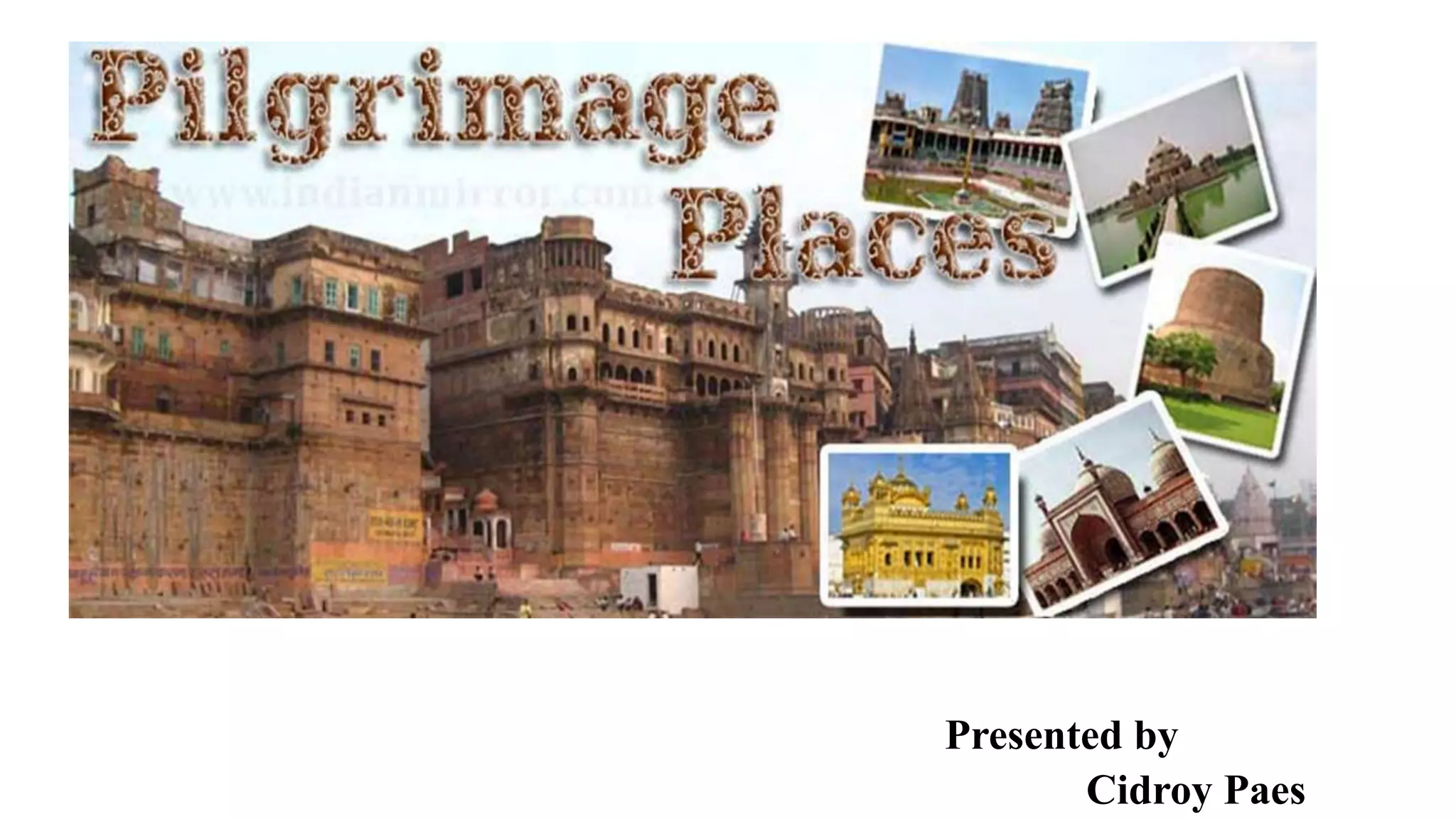 Pilgrimage destination of different religions(India & World) | PPTX