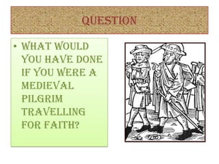 Pilgrims In The Middle Ages | PPTX