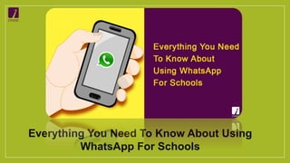 Everything You Need To Know About Using WhatsApp For Schools | PPT
