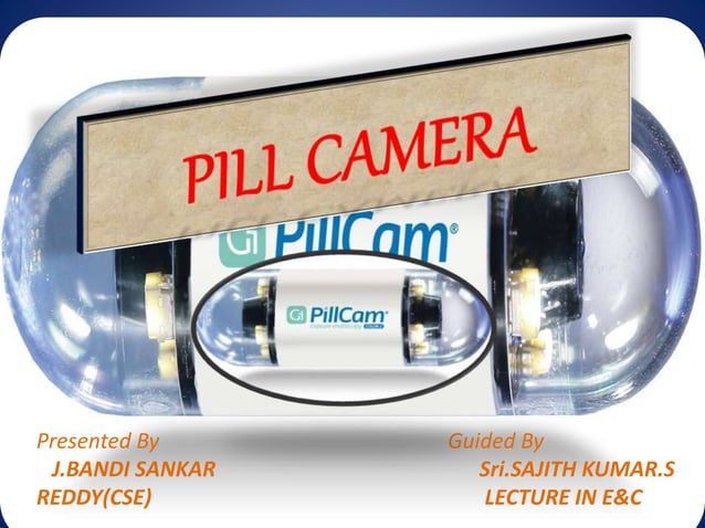 Pillcamera | PPTX | Cameras and Camcorders | Consumer Electronics