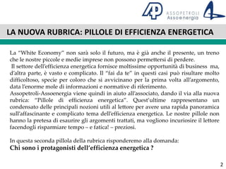 PILLOLE DI EFFICIENZA ENERGETICA: LA NUOVA RUBRICA DI ASSOPETROLI-ASSOENERGIA Nella seconda ...