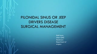 pilonidal sinus presentation(anatomy,pathology and management).ppt
