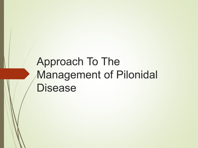 Pilonidal Disease Management Approach | PPTX | Ear, Nose and Throat ...