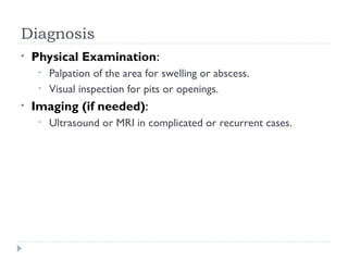 Pilonidal Sinus Definition types history examination treatment | PPT