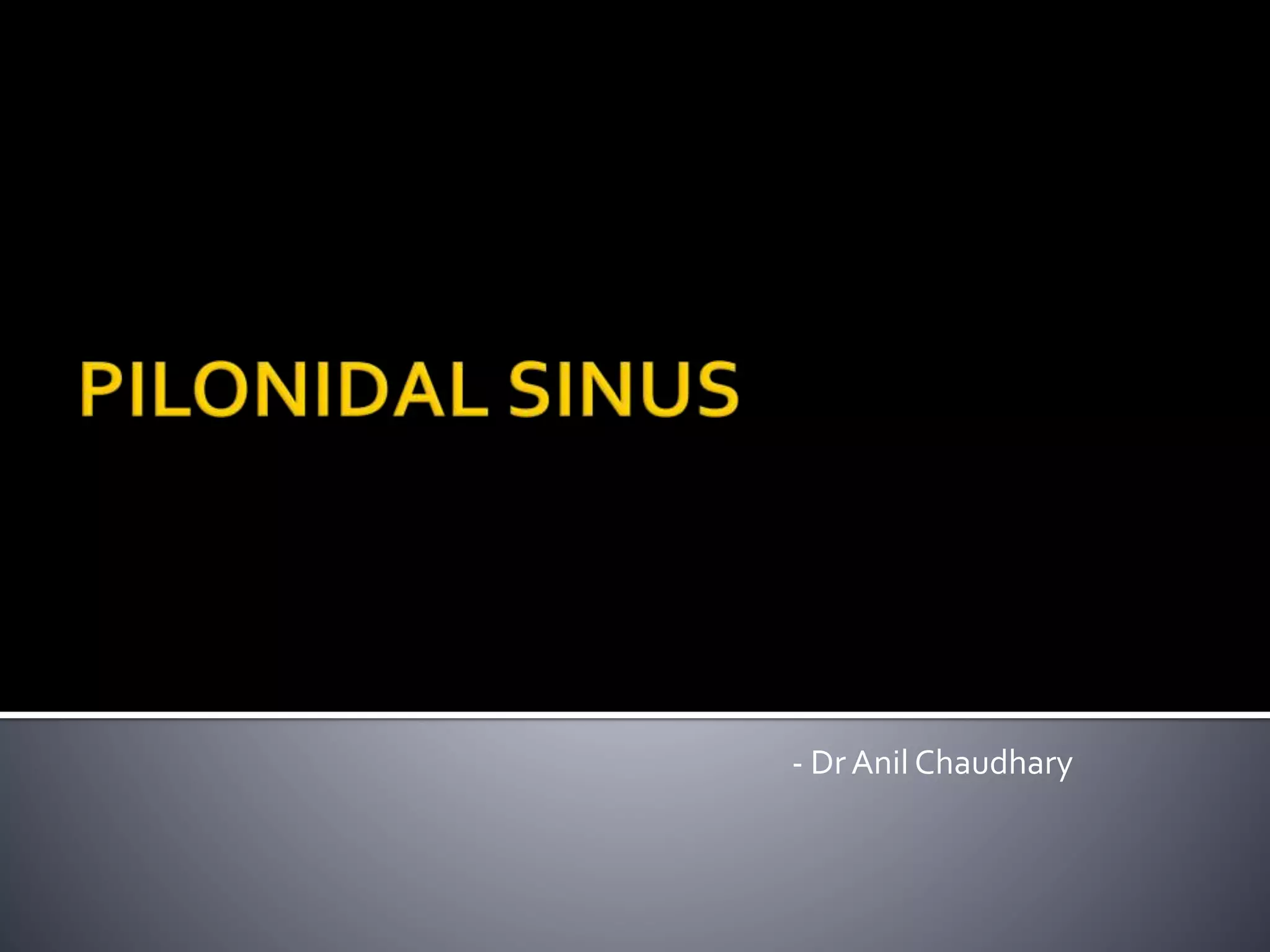 PILONIDAL SINUS2.pptx | Ear, Nose and Throat Conditions | Diseases and ...