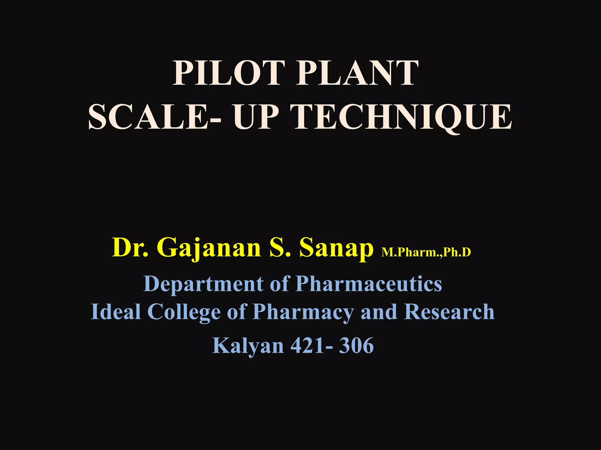 Pilot plant scale up techniques | PPT