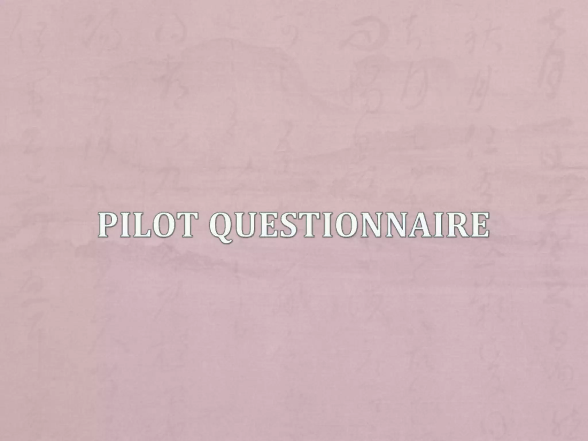 Pilot questionnaire | PPTX
