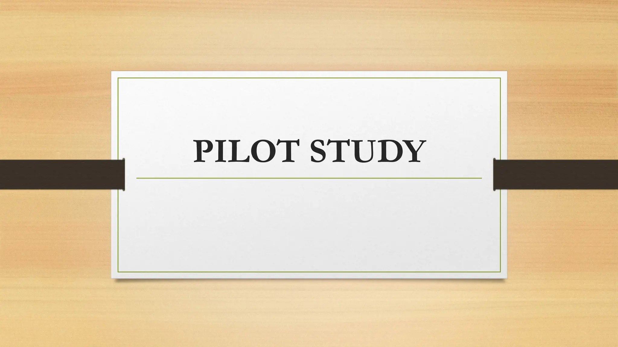pilot study , definition, types, size, advatages | PPTX