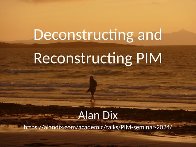 Deconstructing and reconstructing PIM (Personal Information Management) | PPT