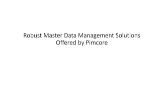 Pimcore Master Data Management PPT | PPT
