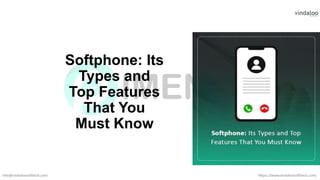 Softphone: Its Types and Top Features That You Must Know | PPTX