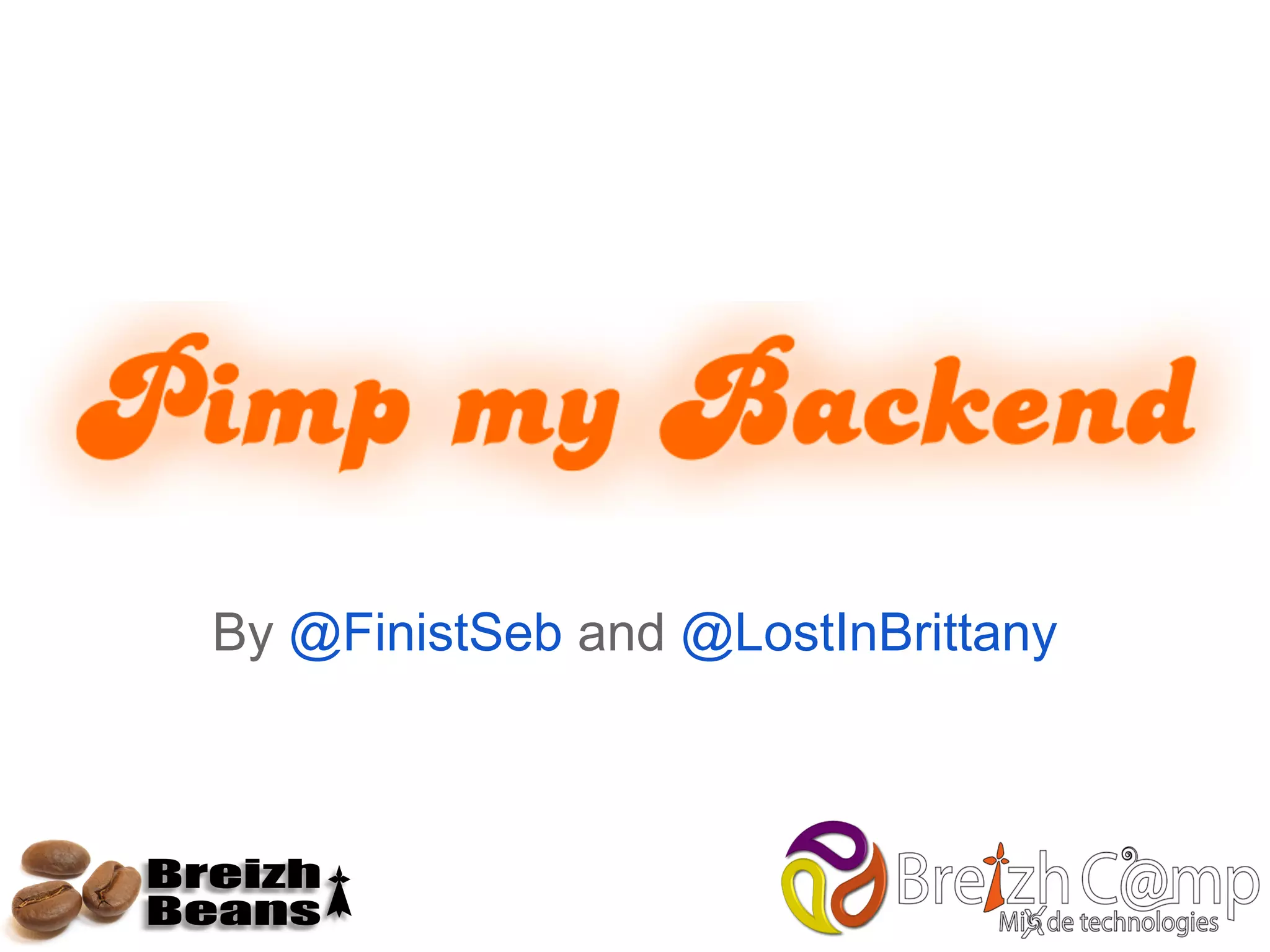 BreizhCamp 2013 - Pimp my backend | PDF | Databases | Computer Software and Applications