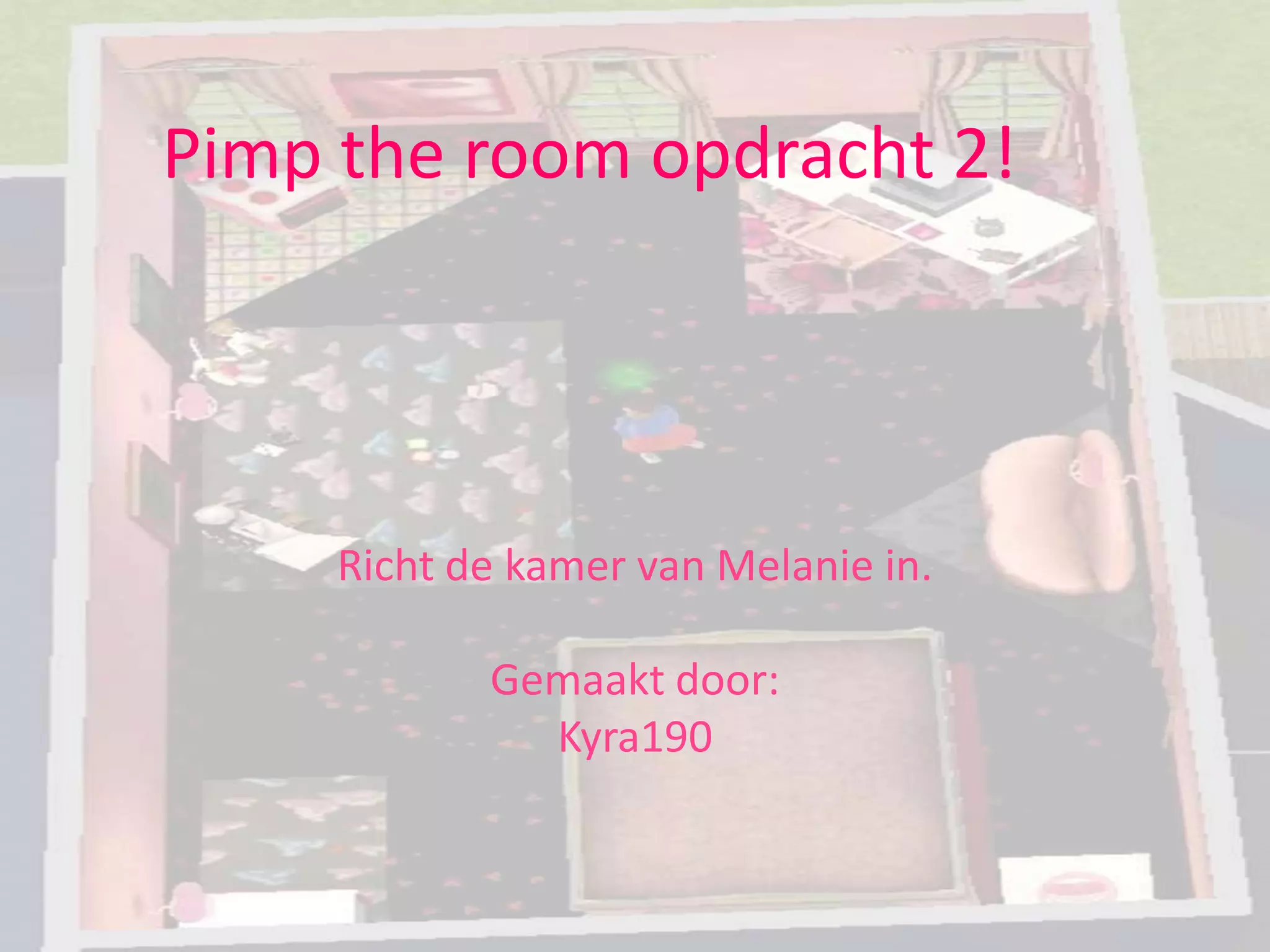 Pimp The Room Opdracht 2 | PPT
