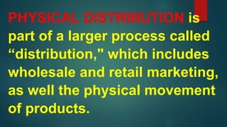 Physical distribution | PPTX