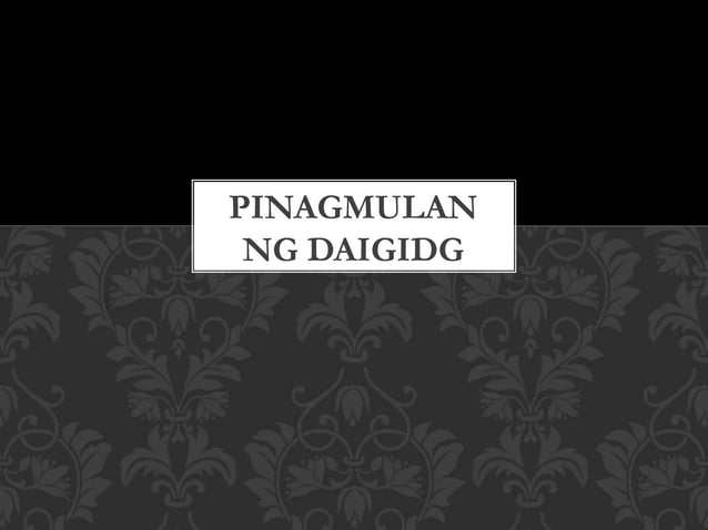 Pinagmulan ng daigidg | PPTX