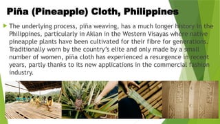 PINA (PINEAPPLE) CLOTH, PH - Indigenous Creative Craft (G2 Report).pptx