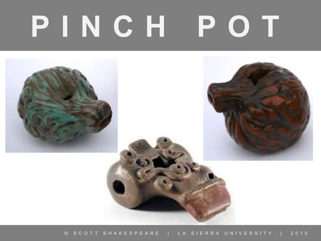 Pinch Pot | Beginning Ceramics | La Sierra University | PPTX