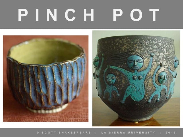 Pinch Pot | Beginning Ceramics | La Sierra University | PPTX