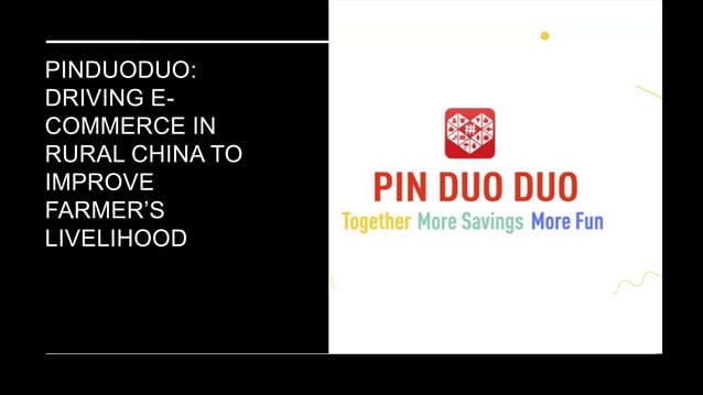 Pinduoduo_Driving E-commerce in Rural China.pptx