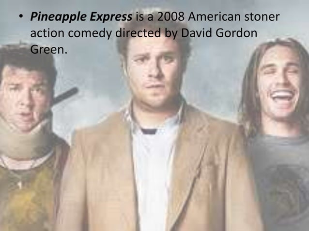 Pineapple Express Favourite Film | PPT